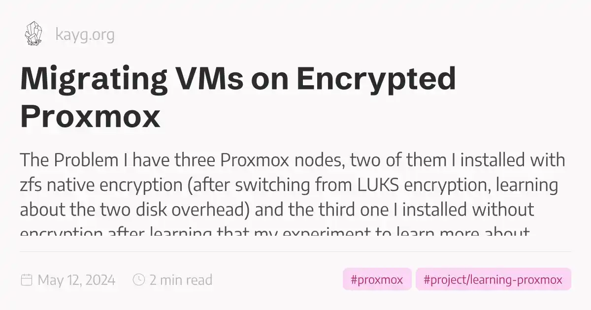 Migrating VMs on Encrypted Proxmox Migrating VMs on Encrypted Proxmox